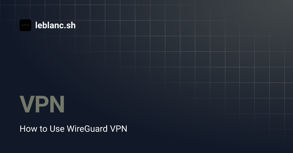 VPN | leblanc.sh VPN | leblanc.sh